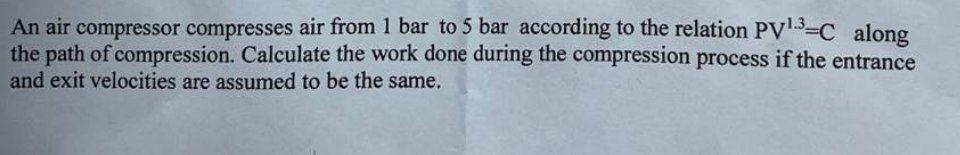 Solved An air compressor compresses air from 1 bar to 5 bar | Chegg.com