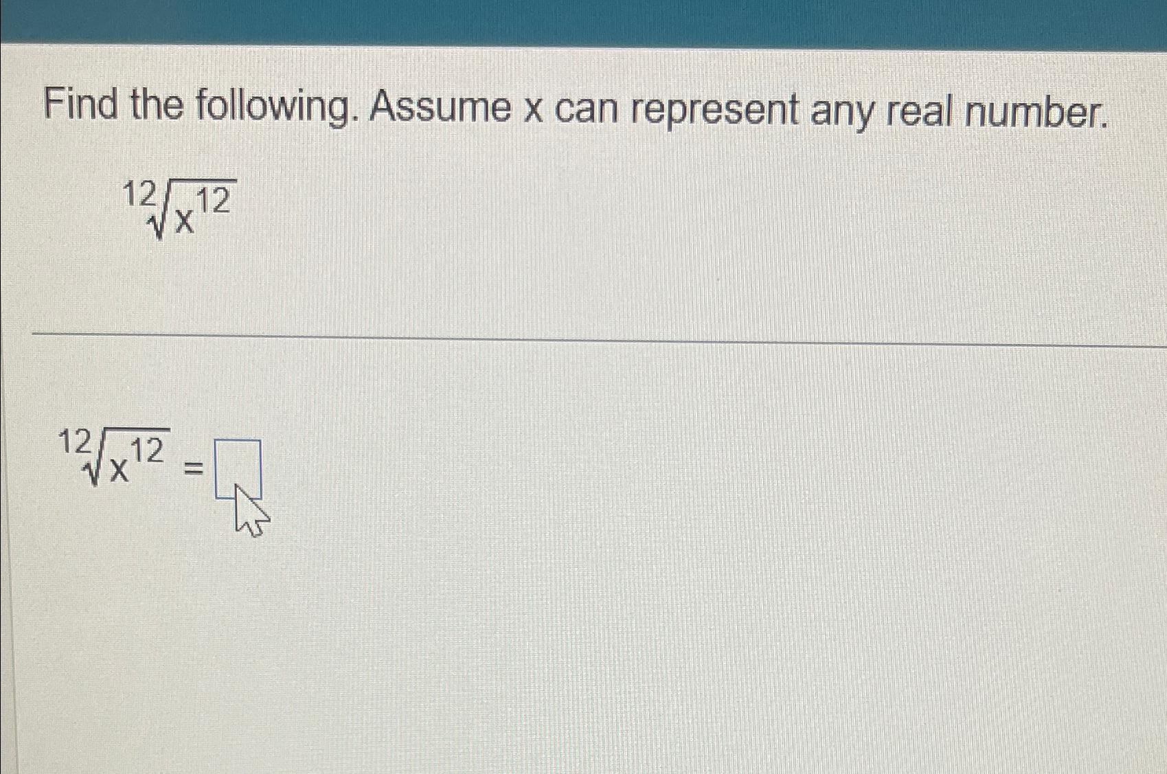Solved Find the following. Assume x ﻿can represent any real | Chegg.com
