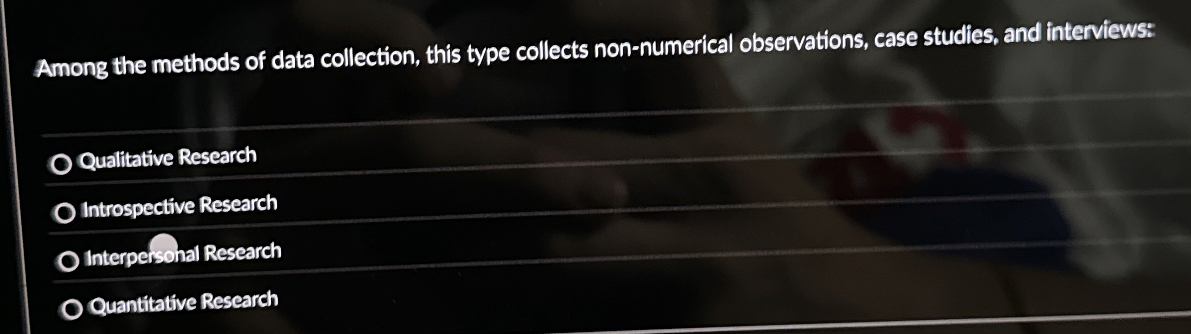 Solved Among the methods of data collection, this type | Chegg.com