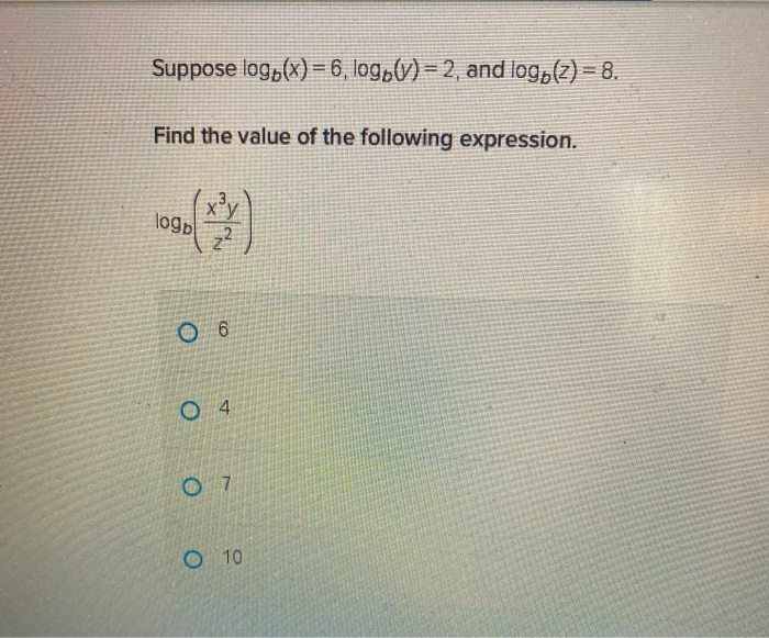 Solved Suppose logo(x) = 6, log (y) = 2, and logo(z) = 8. | Chegg.com