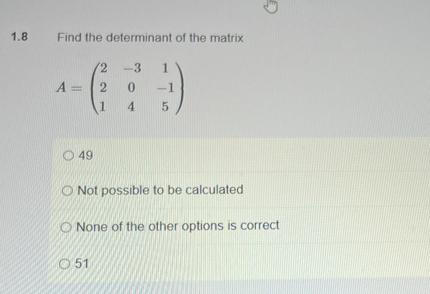 Solved 1.8 ﻿Find the determinant of the | Chegg.com