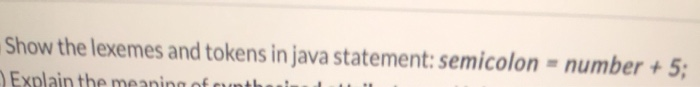 Solved Show the lexemes and tokens in java statement: | Chegg.com
