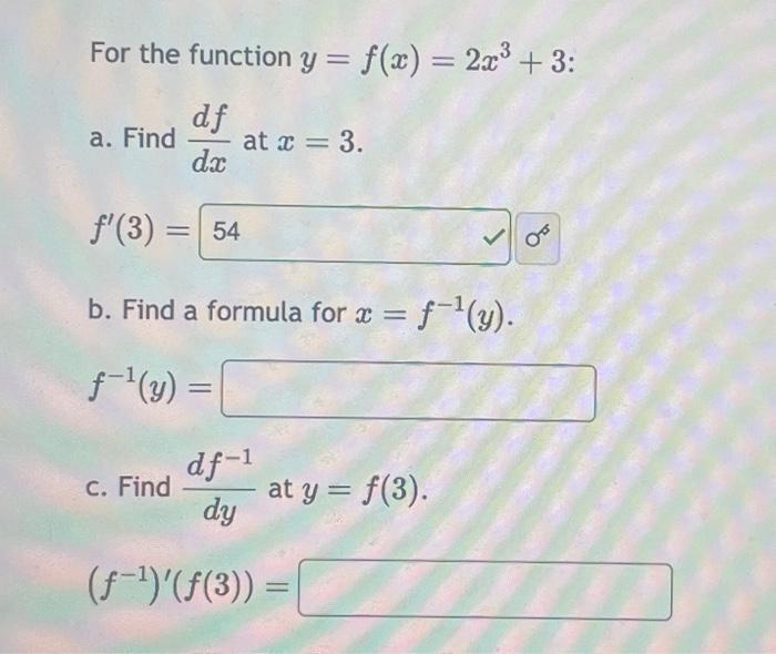 Solved For the function y=f(x)=2x3+3 : a. Find dxdf at x=3. | Chegg.com