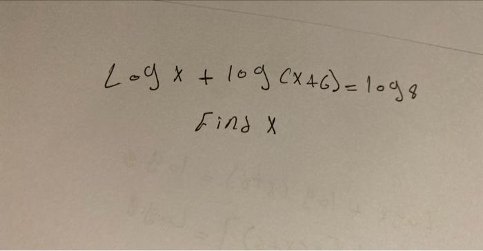 Solved logx+log(x+6)=log8 | Chegg.com