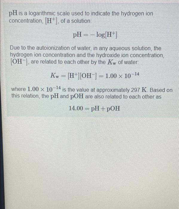 Solved pH is a logarithmic scale used to indicate the | Chegg.com