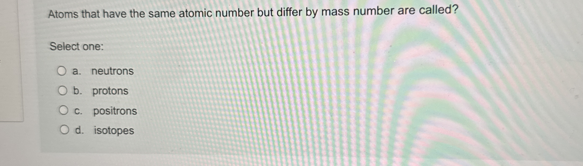 Solved Atoms that have the same atomic number but differ by | Chegg.com