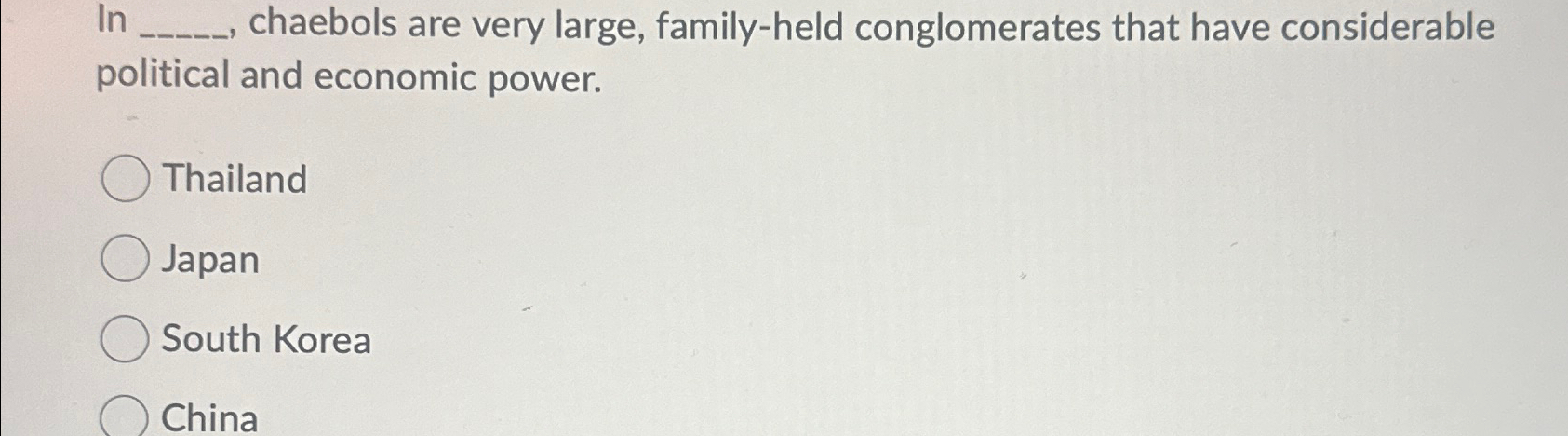 Solved In chaebols are very large, family-held conglomerates | Chegg.com
