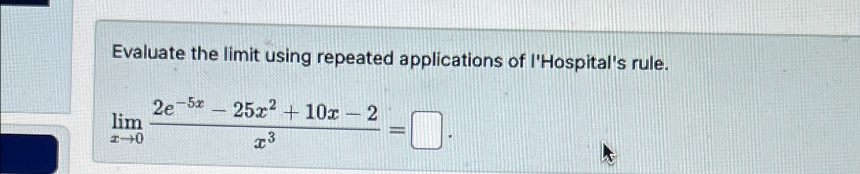 Solved Evaluate the limit using repeated applications of | Chegg.com