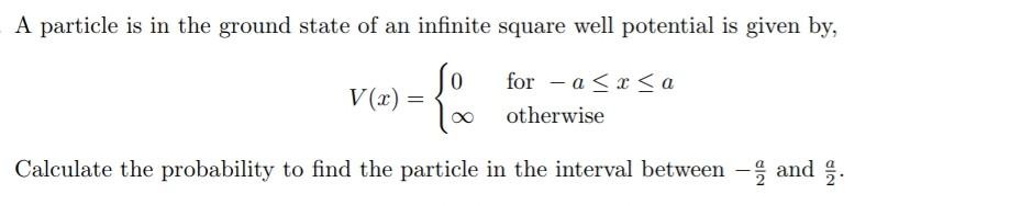 Solved A particle is in the ground state of an infinite | Chegg.com