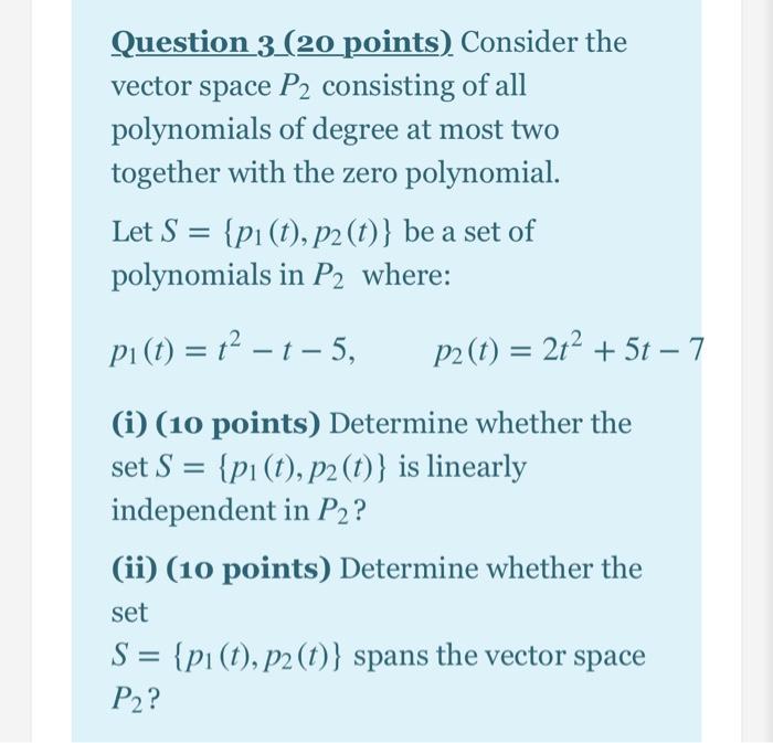 Solved Question 3 (20 points) Consider the vector space P2 | Chegg.com