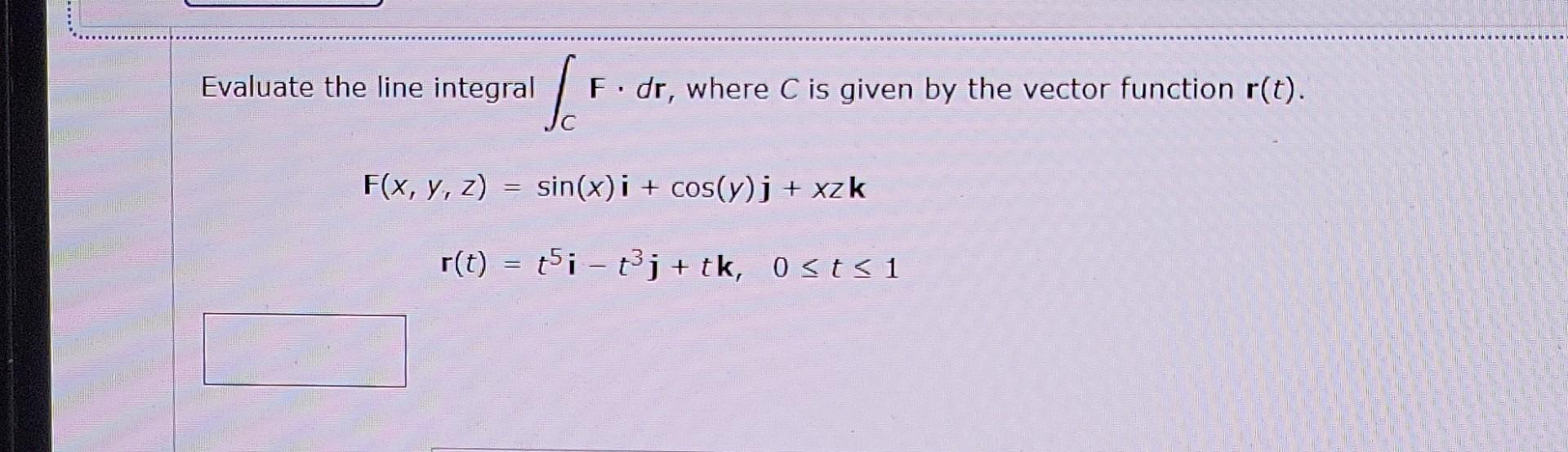 Solved Evaluate the line integral ∫CF⋅dr, where C is given | Chegg.com