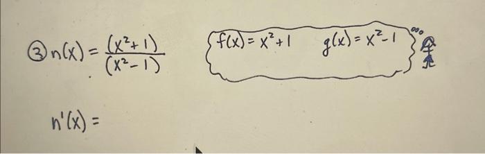 Solved n(x) = _ex. x5 (3) n n'(x) = f(x) = ex g(x)= x 5 1000 | Chegg.com