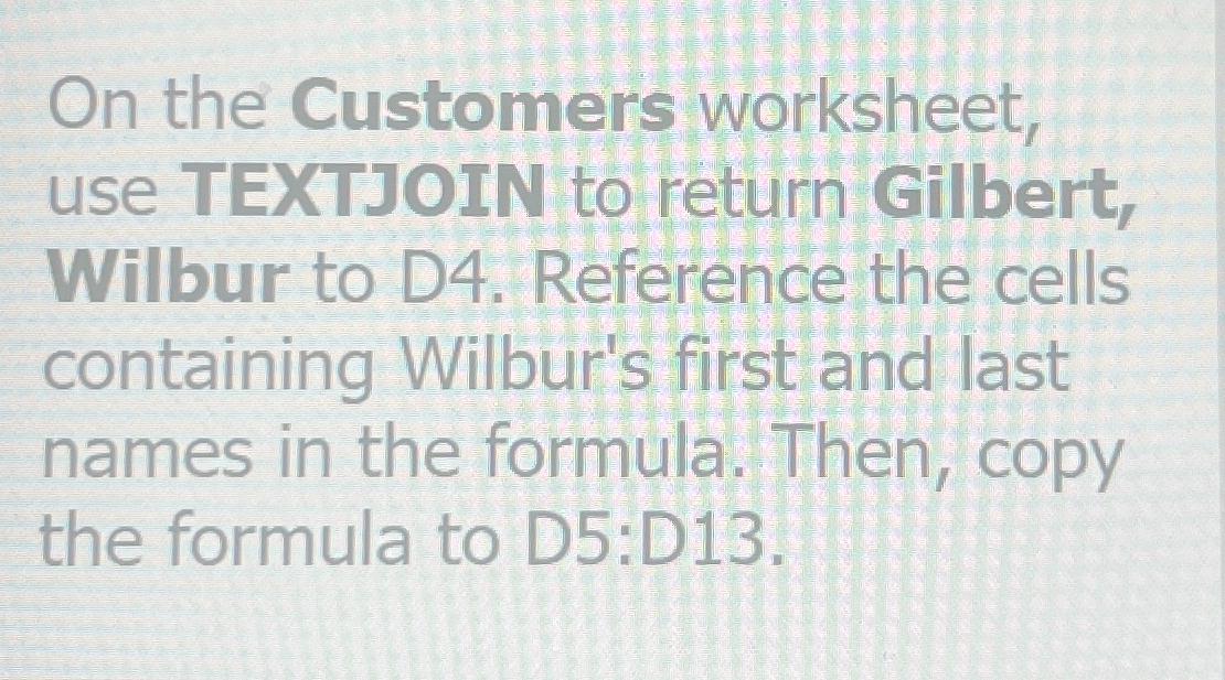 Solved n the Customers worksheet, use TEXTJOIN to return | Chegg.com