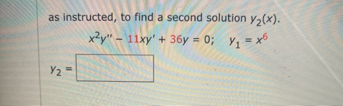 Solved as instructed, to find a second solution y2(x). x2y" | Chegg.com
