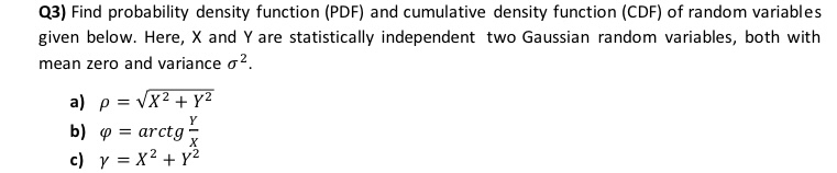 Solved Q3) Find probability density function (PDF) and | Chegg.com Solved Q3) Find probability density function (PDF) and | Chegg.com