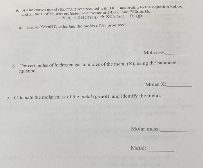 Solved 6. An unknown metal (0.0773 g) was reacted with HCl, | Chegg.com