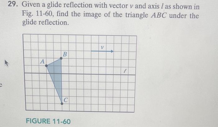 Solved 29. Given a glide reflection with vector v and axis l | Chegg.com