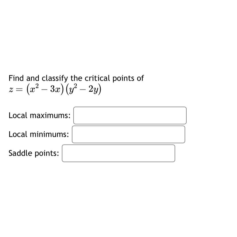 Solved Find and classify the critical points of | Chegg.com