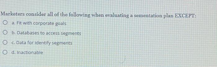 Solved Marketers consider all of the following when | Chegg.com