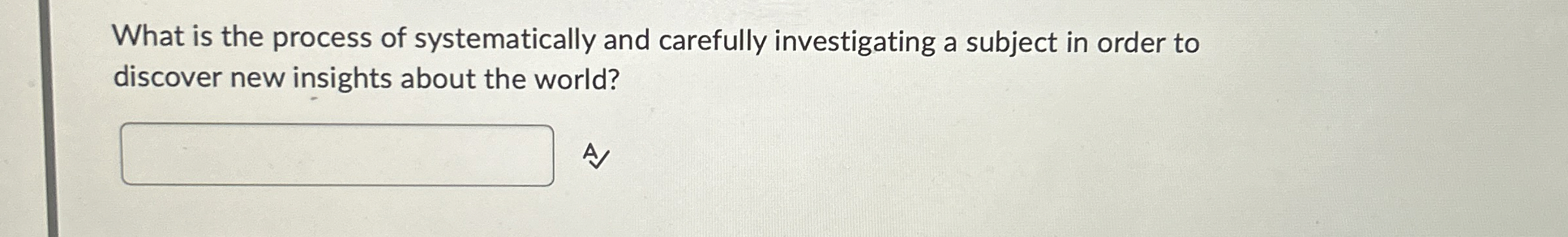 Solved What is the process of systematically and carefully | Chegg.com