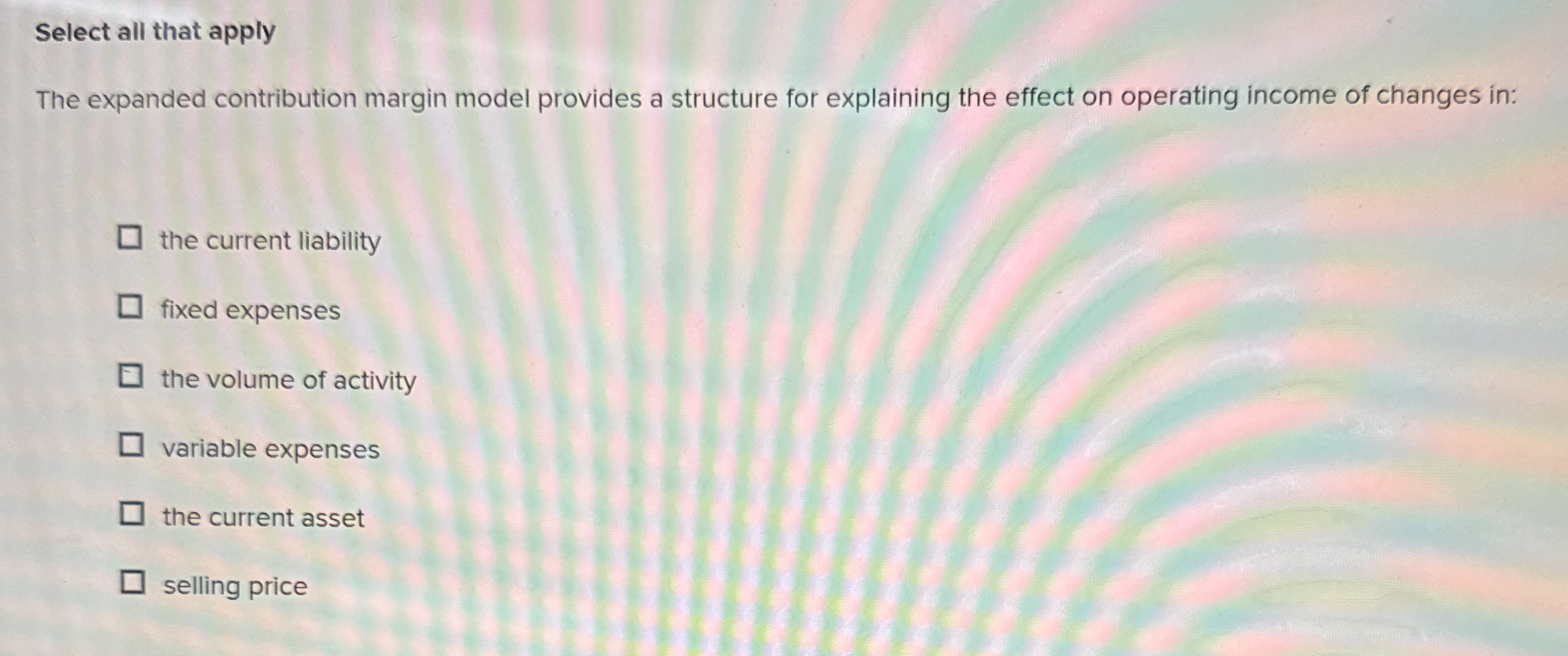 Solved Select all that applyThe expanded contribution margin | Chegg.com