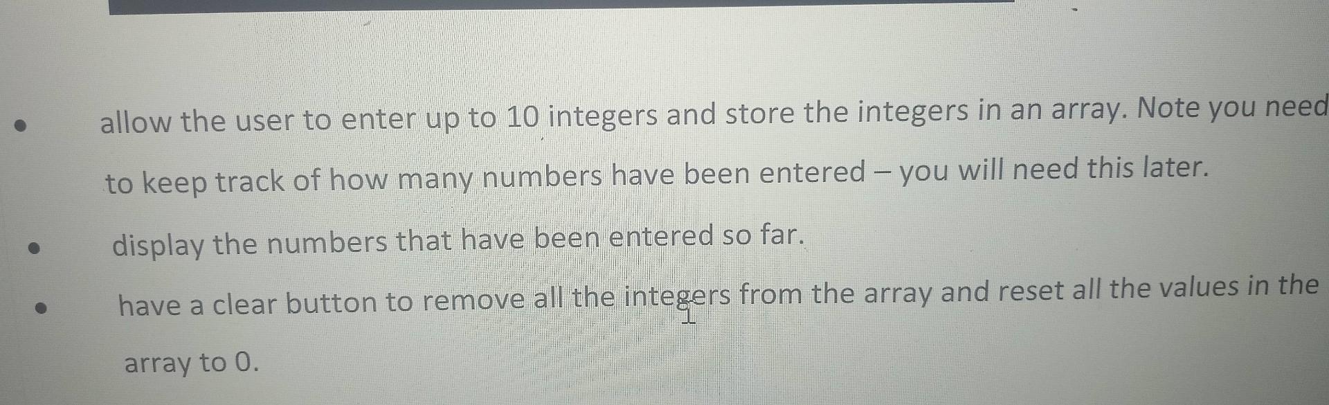 Solved allow the user to enter up to 10 integers and store | Chegg.com