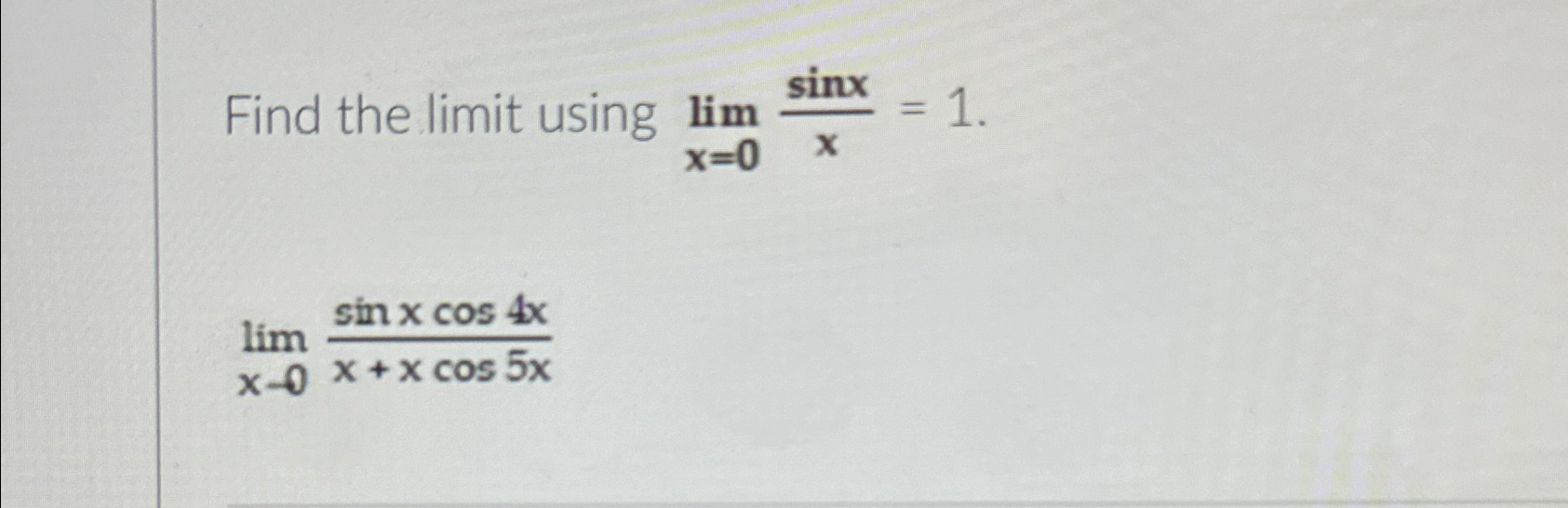 Solved Find the limit using | Chegg.com