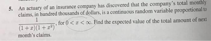 Solved 5. An actuary of an insurance company has discovered | Chegg.com