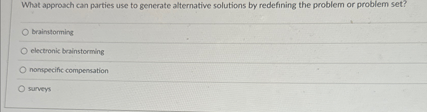 Solved What approach can parties use to generate alternative | Chegg.com