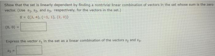 Solved Show that the set is linearly dependent by finding a | Chegg.com
