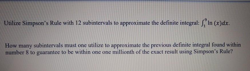 Solved Utilize Simpson's Rule with 12 subintervals to | Chegg.com
