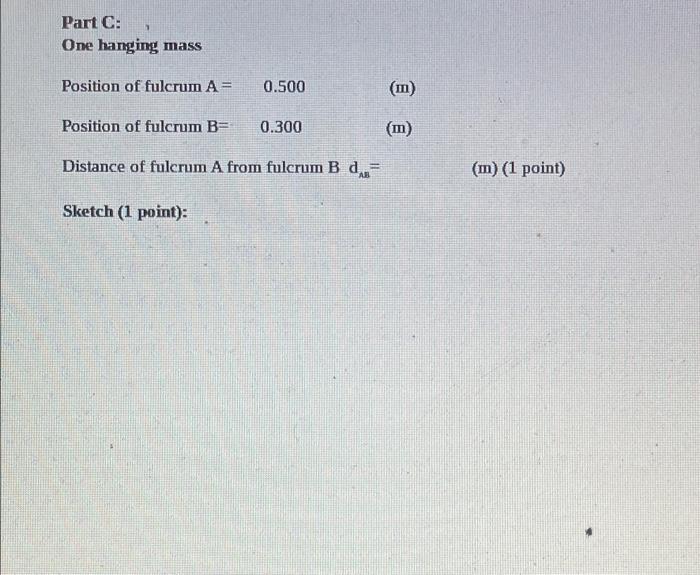 Solved 3 Part C: One hanging mass Position of fulcrum A= | Chegg.com