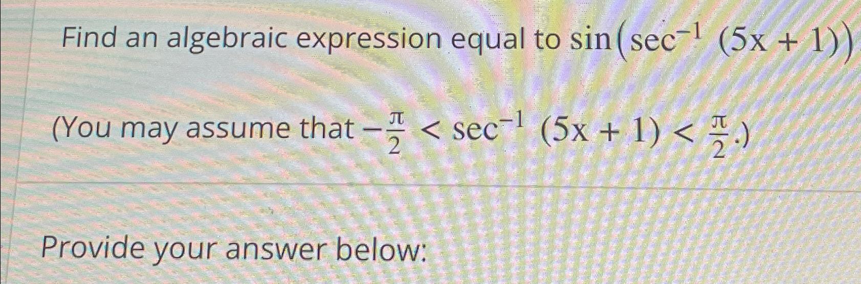 Solved Find an algebraic expression equal to | Chegg.com