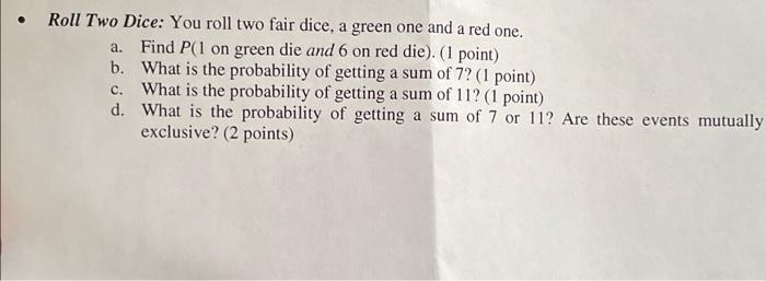Solved - Roll Two Dice: You roll two fair dice, a green one | Chegg.com