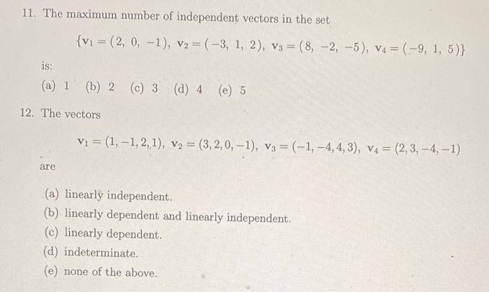 Solved 11. The maximum number of independent vectors in the | Chegg.com