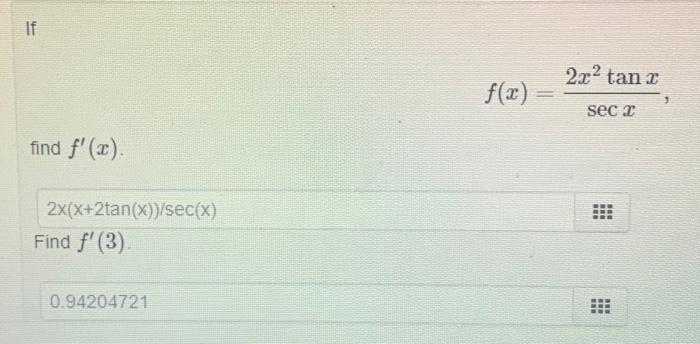 Solved If find f'(x). 2x(x+2tan(x))/sec(x) Find f'(3). | Chegg.com