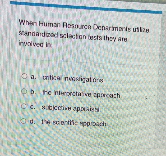Solved When Human Resource Departments utilize standardized | Chegg.com