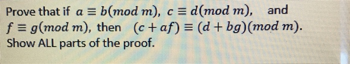 Solved Prove that if a = b(mod m), c =d(mod m), and f = | Chegg.com