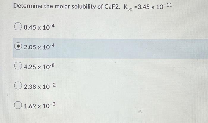 Solved Determine the molar solubility of CaF2. Ksp =3.45 x | Chegg.com