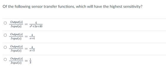 Solved Of the following sensor transfer functions, which | Chegg.com