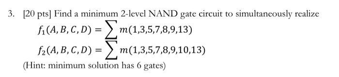 Solved 3. [20 pts) Find a minimum 2-level NAND gate circuit | Chegg.com