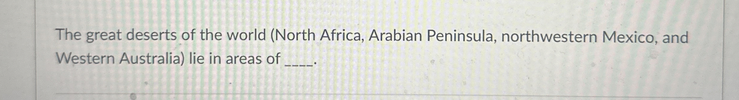 Solved The great deserts of the world (North Africa, Arabian | Chegg.com