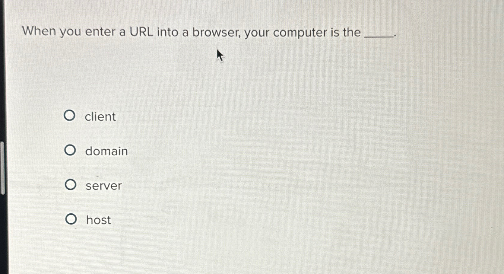 Solved When You Enter A Url Into A Browser Your Computer Is