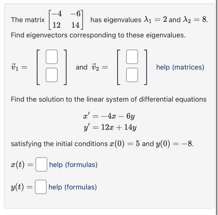 Solved The matrix [−412−614] has eigenvalues λ1=2 and λ2=8. | Chegg.com
