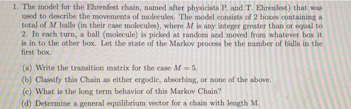 Solved 1. The model for the Ehrenfest chain, named after | Chegg.com