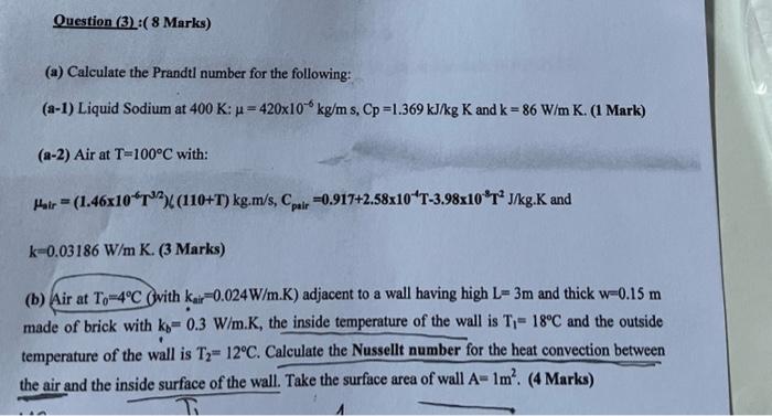 Solved (a) Calculate the Prandtl number for the following: | Chegg.com