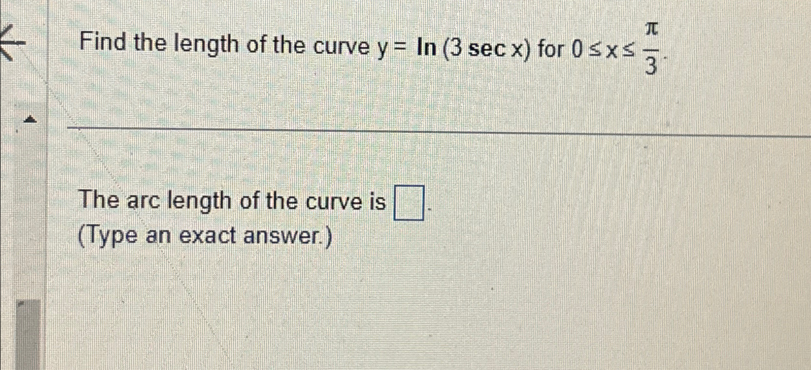 Solved Find the length of the curve y=ln(3secx) ﻿for | Chegg.com