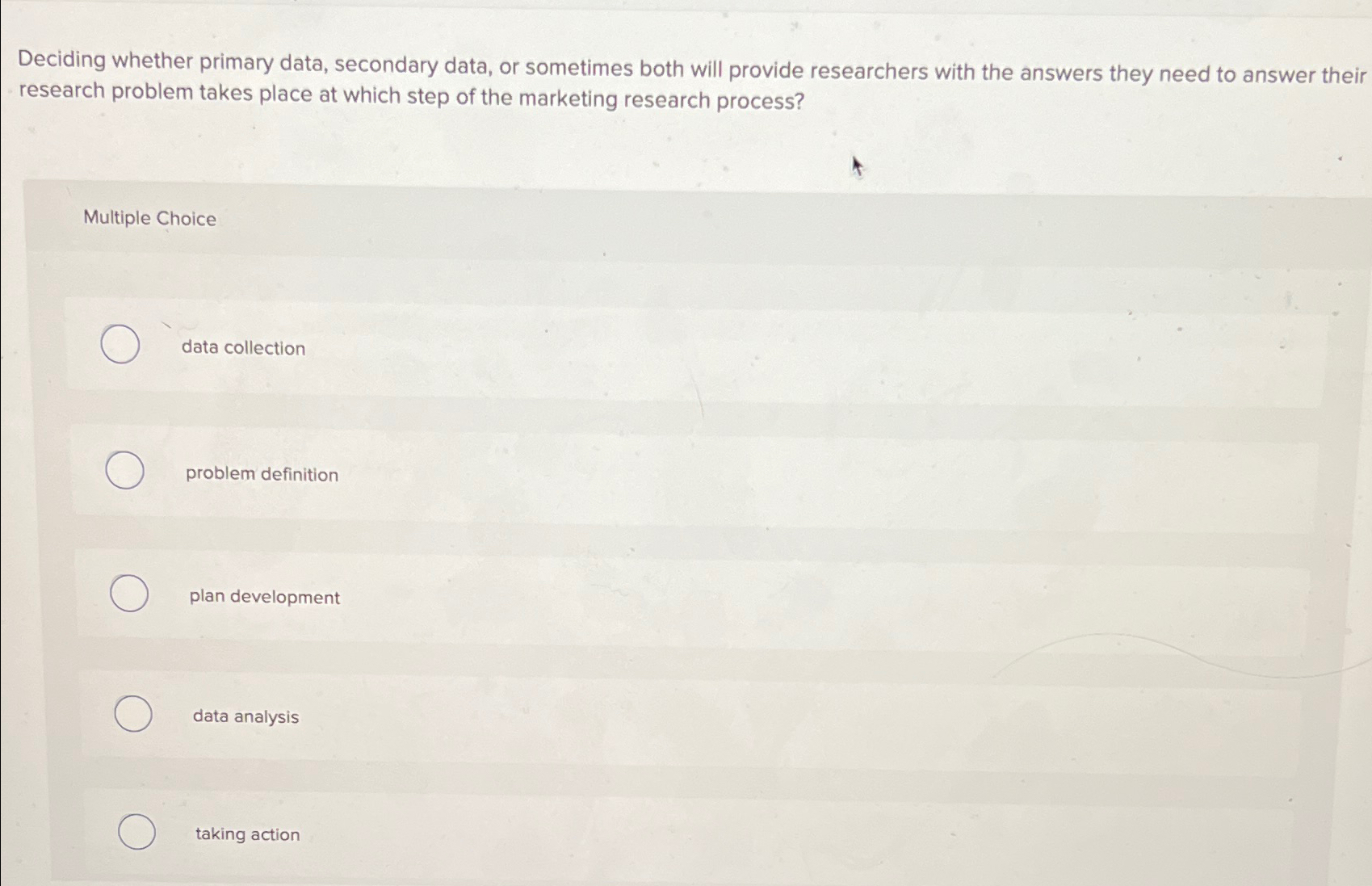 Solved Deciding whether primary data, secondary data, or | Chegg.com