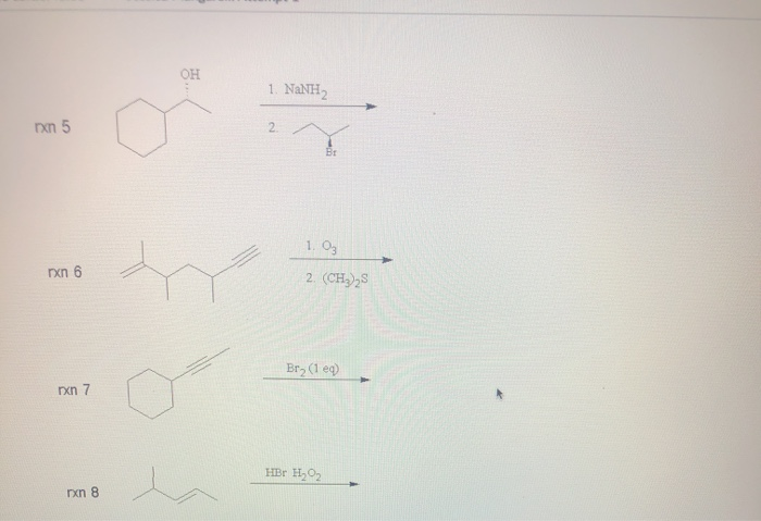 Solved OH 1. NaNH2 x 5 BI 1. Og nxn 6 2. (CH2S Brz (1 eq) | Chegg.com