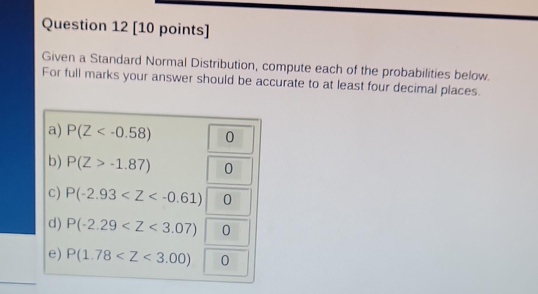 Solved Given a Standard Normal Distribution, compute each of | Chegg.com